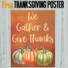 Free We Gather and Give Thanks Thanksgiving Printable Poster - Make Breaks