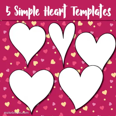 Five Free Printable Heart Templates - Make Breaks