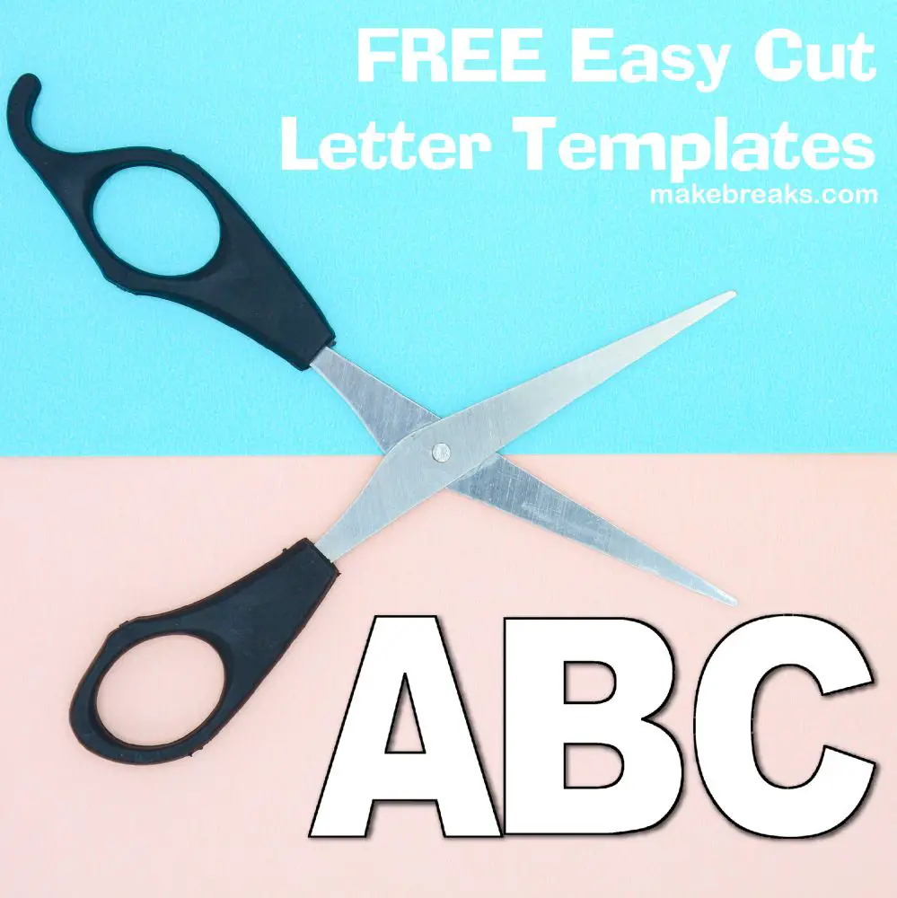 Free Alphabet Letter Templates to Print and Cut Out - Make Breaks