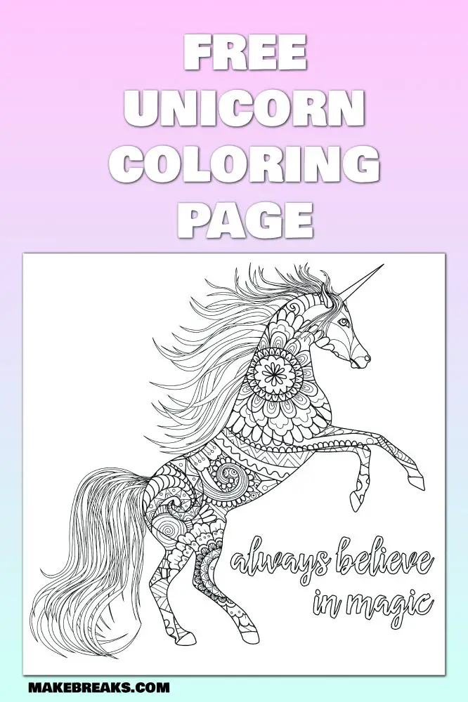 Free Aways Believe In Magic Unicorn Coloring Page - Make Breaks