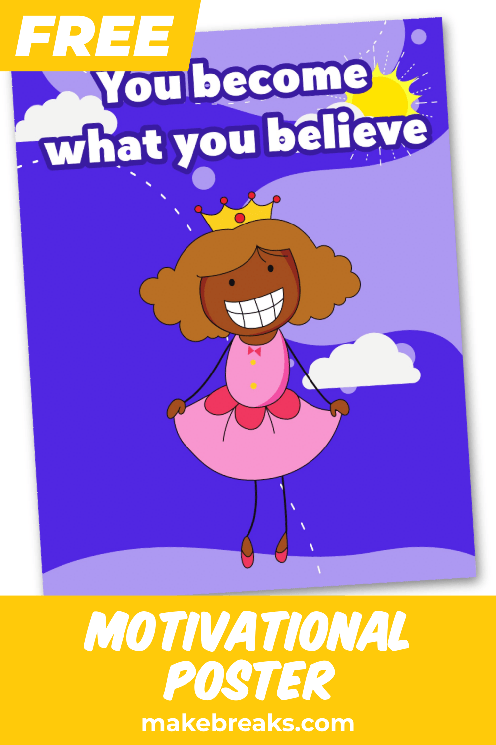 Free Printable "You Become What You Believe" Motivational Poster - Make ...